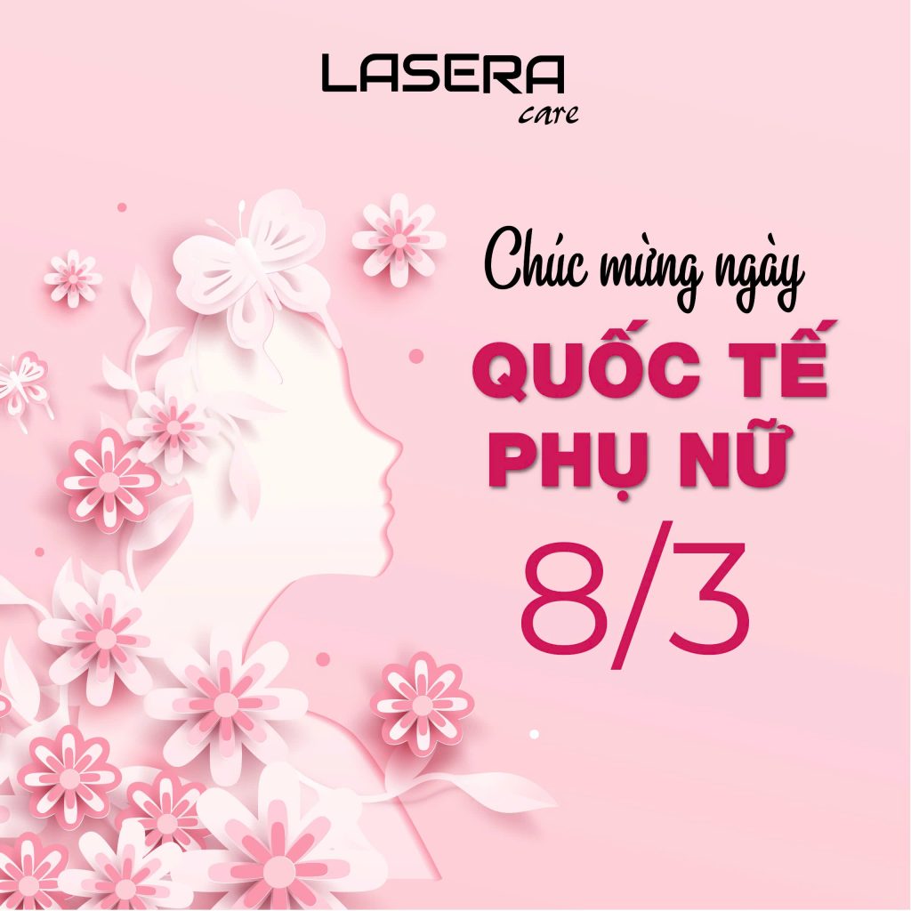 LASERA: Chúc mừng ngày Quốc tế phụ nữ 8/3 - Lasera